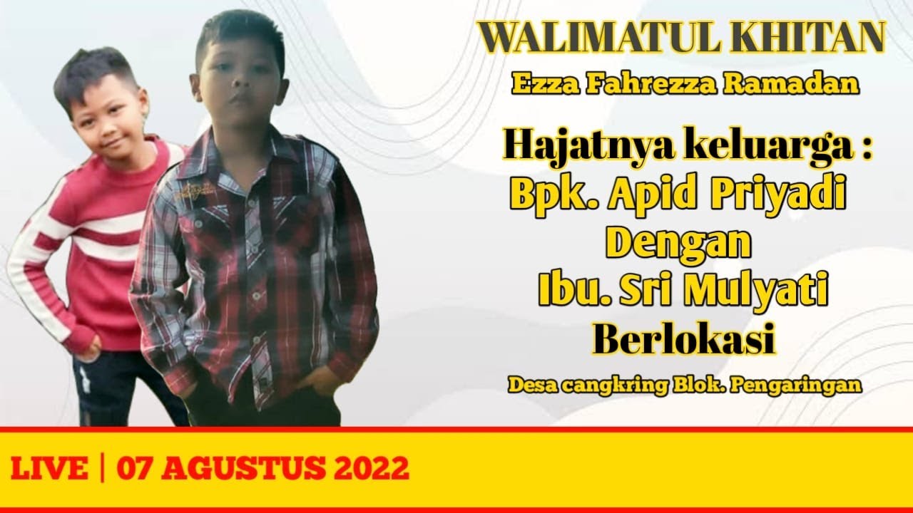 WALIMATUL KHITAN EZZA FAHREZZA RAMADHAN || LIVE STREAMING #LIVE - YouTube