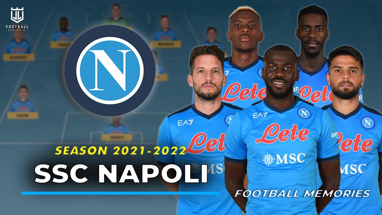 SSC Napoli Season 2021/2022 - Official Squad, Potential Line up and ...
