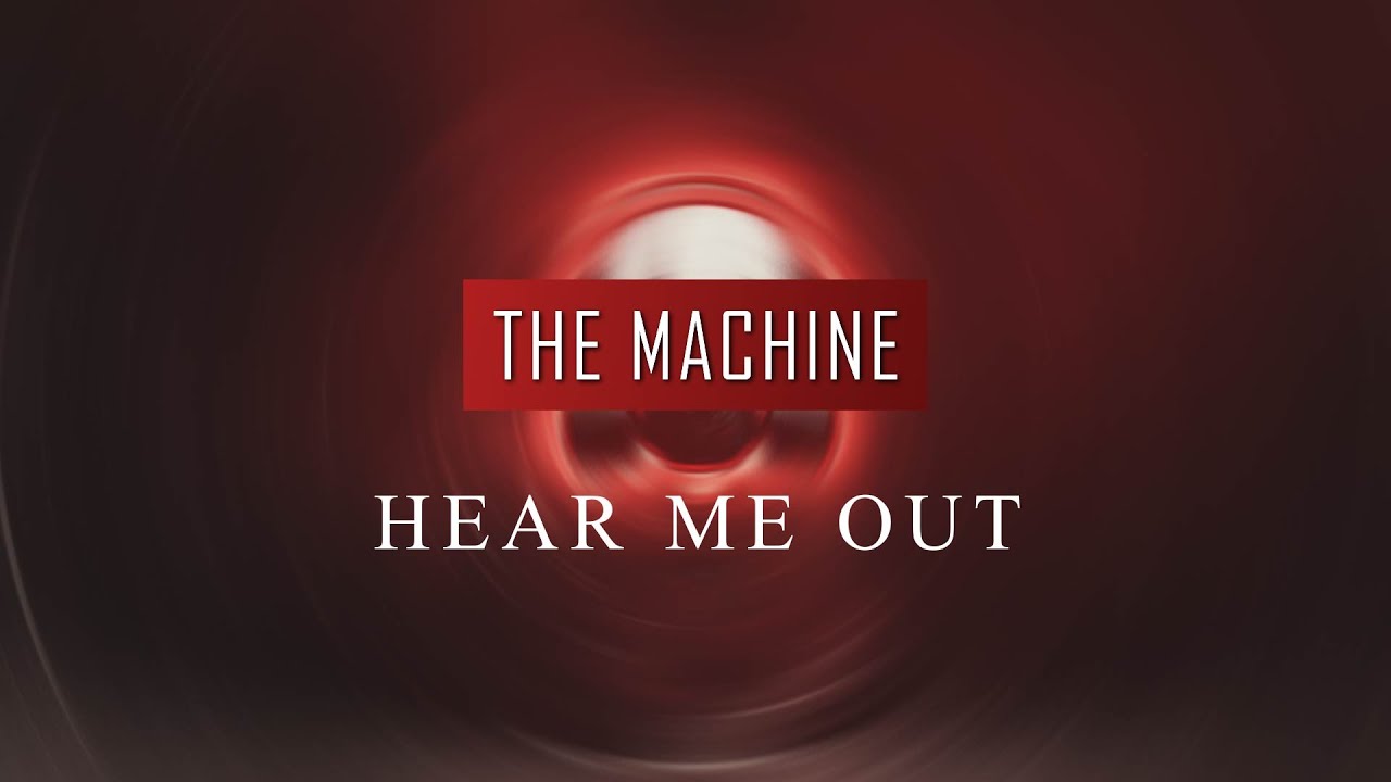 The Machine - Hear Me Out (Radio Edit) - YouTube