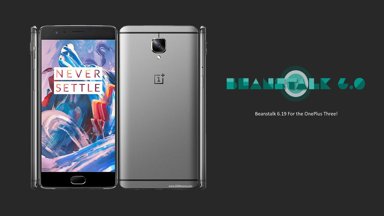 Beanstalk v6.19 [Android 6.0.1] For OnePlus Three (Rain) - YouTube