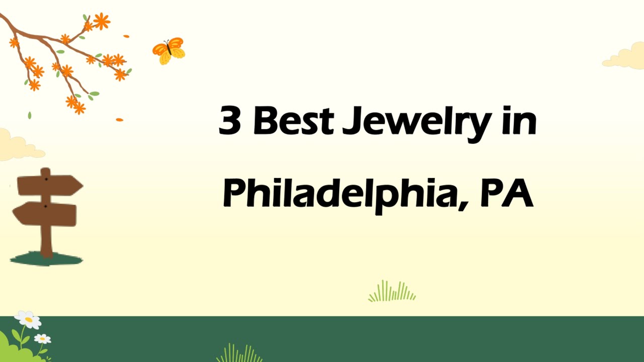 3 Best Jewelry in Philadelphia, Pennsylvania 2024 | Jewelers - YouTube