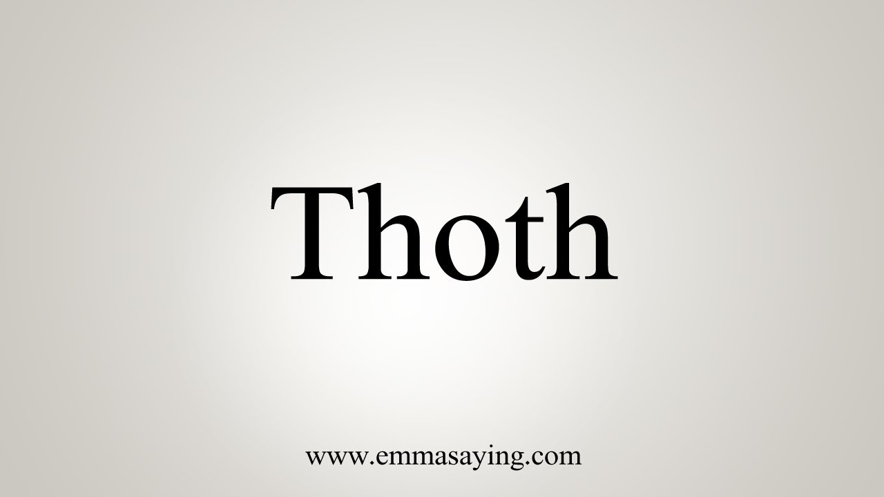 How To Say Thoth - YouTube
