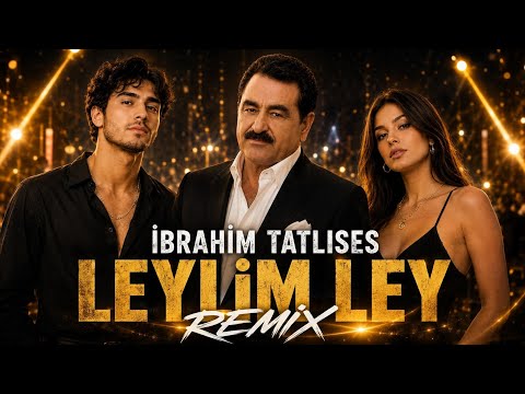 İBRAHİM TATLISES - LEYLİM LEY (AI Cover Remix 2026)