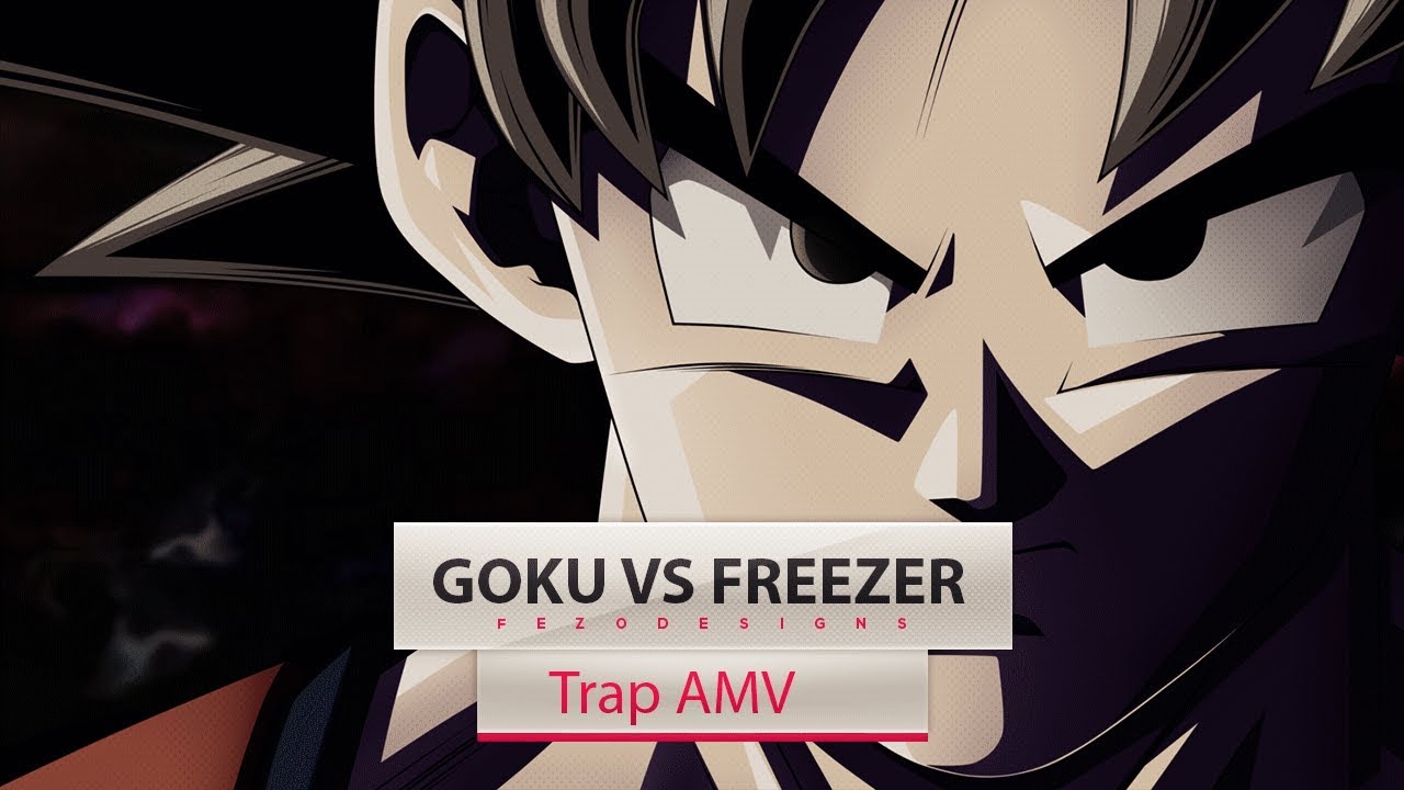[2nd Zerk Contest] Goku Vs Freezer [Trap Remix] - YouTube