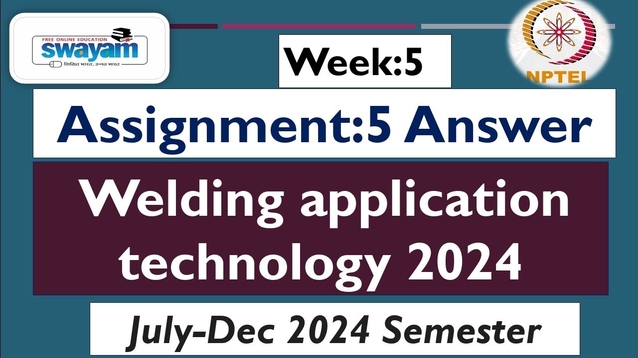 Welding Application Technology Assignment 5 with Answer Week 5#nptel # ...