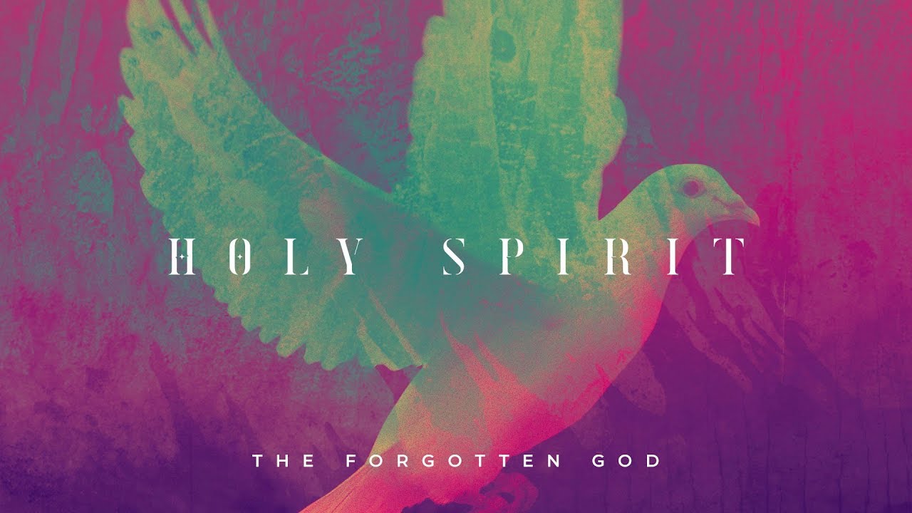 November 10, 2019 — Holy Spirit #4: The Forgotten God - YouTube