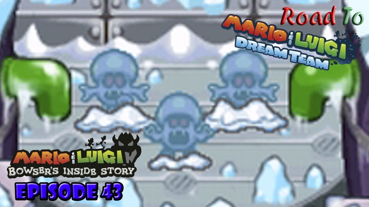 Road to Mario & Luigi: Dream Team - Bowser's Inside Story - Episode 43 ...