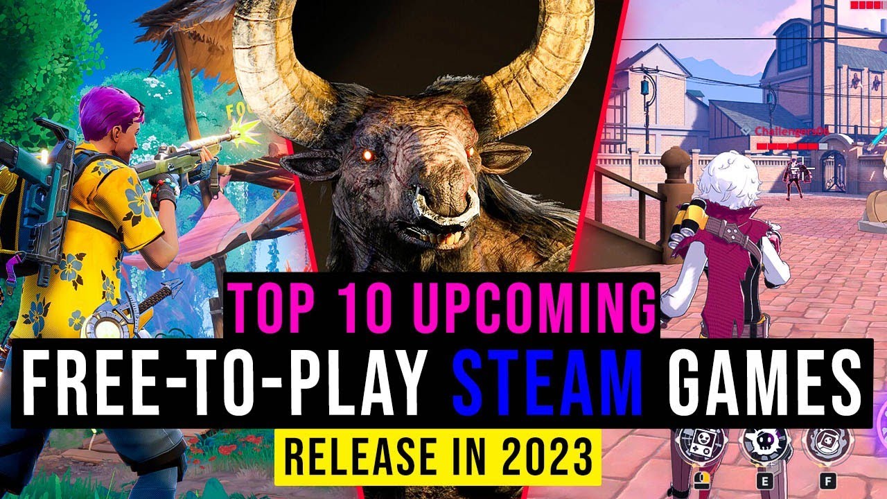 Top 10 Upcoming FREE Steam Games In 2023 - YouTube