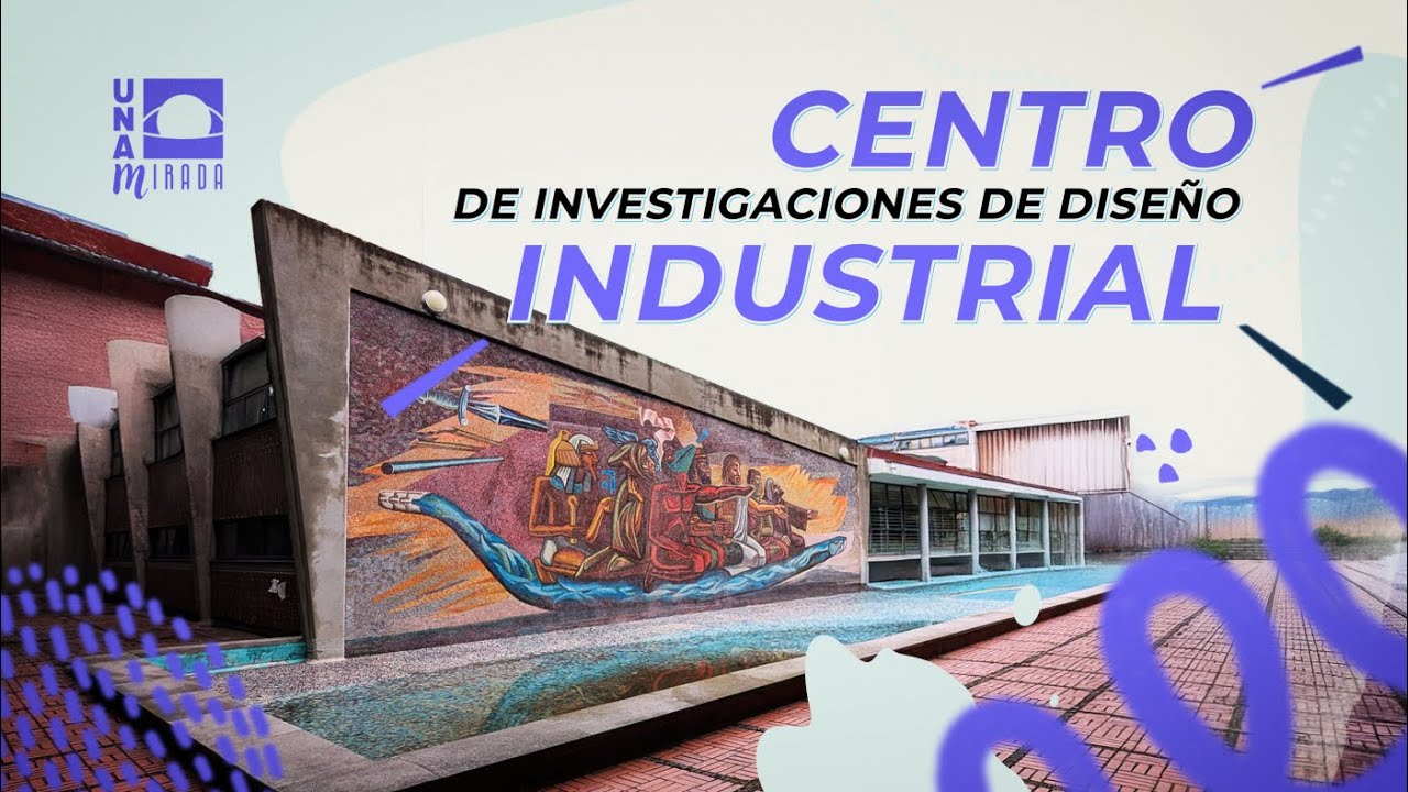CIDI UNAM | Centro de Investigaciones de DISEÑO INDUSTRIAL | UNAMirada ...