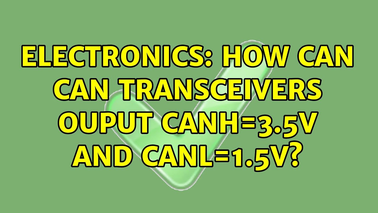 Electronics: How can CAN transceivers ouput CANH=3.5V and CANL=1.5V ...