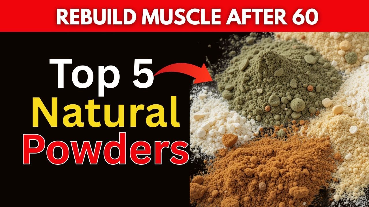 Top 5 Natural Powders to Rebuild Muscle After 60 | Boost Strength ...