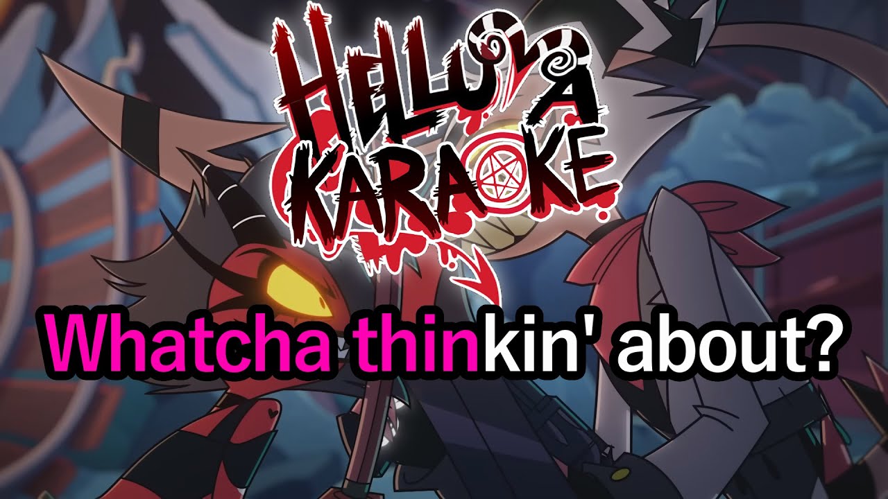 Whatcha Thinkin' About? - Helluva Boss Karaoke - YouTube Music