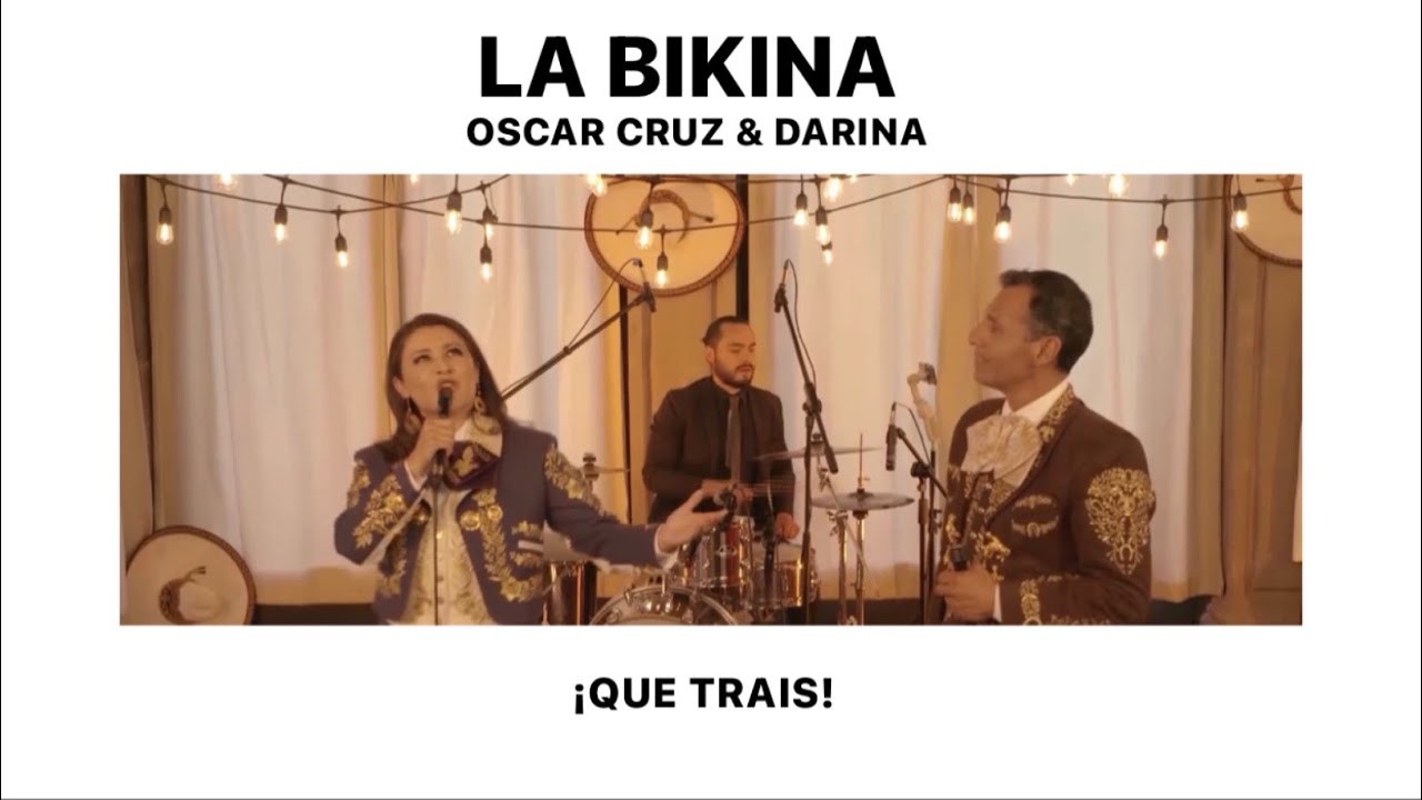 QUE TRAIS – La Bikina – Oscar Cruz & Darina - YouTube