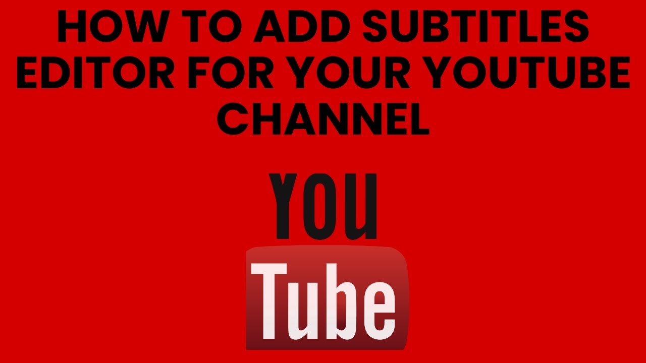How to add subtitles editor for your YouTube channel - YouTube