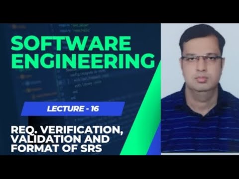LECTURE 16 | REQUIREMENT VERIFICATION, VALIDATION AND FORMAT OF SRS | SOFTWARE ENGINEERING - YouTube