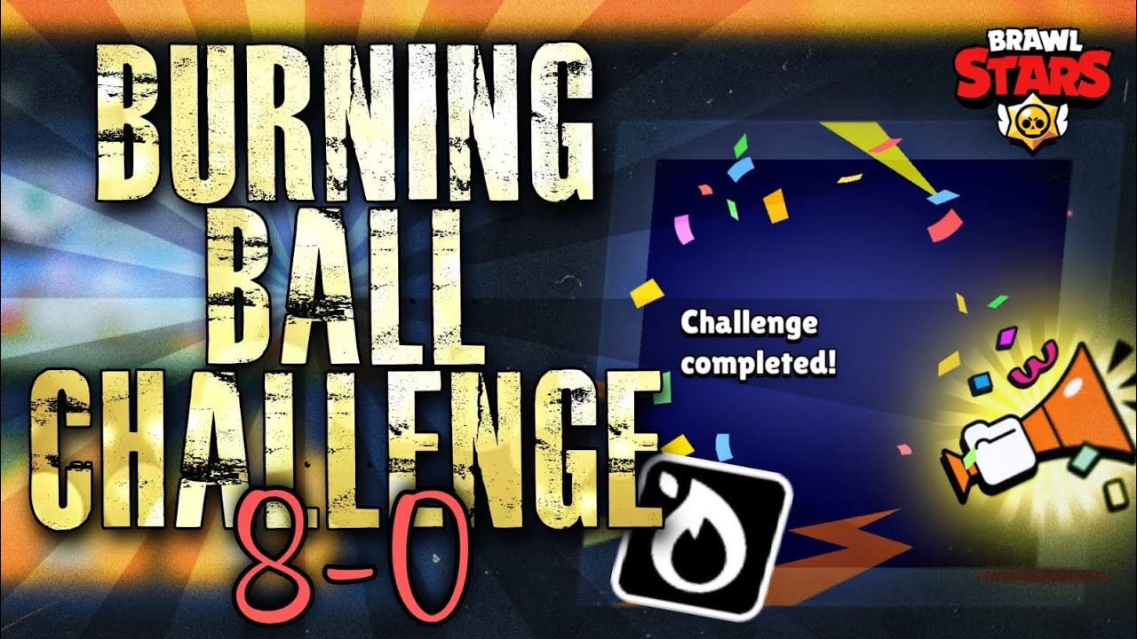 Brawl Stars Burning Ball Challenge 8-0 (Zeus Brock Special) - YouTube