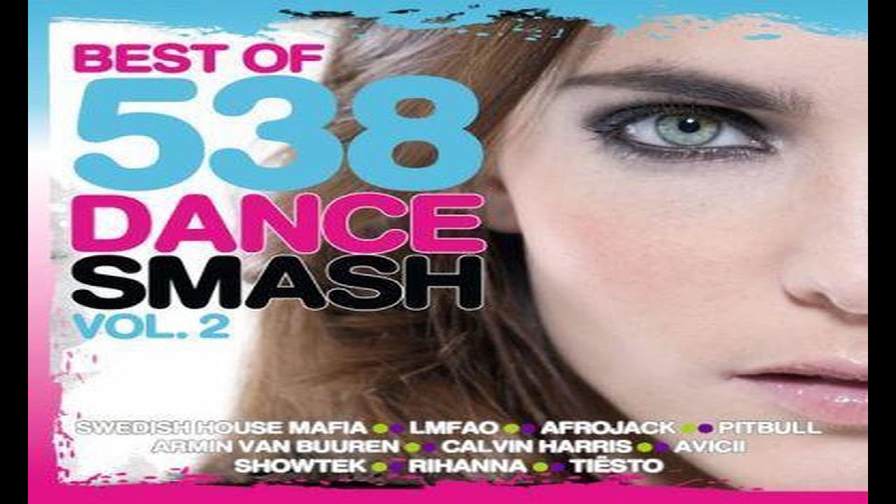 Best Of 538 Dance Smash Vol.2 (1/2) (HD) - YouTube