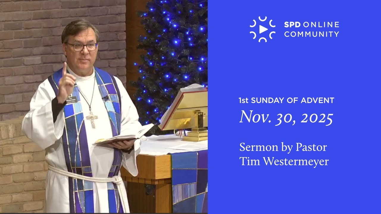 Nov. 30, 2025 - Advent 1 - Sermon by Pastor Tim Westermeyer - YouTube