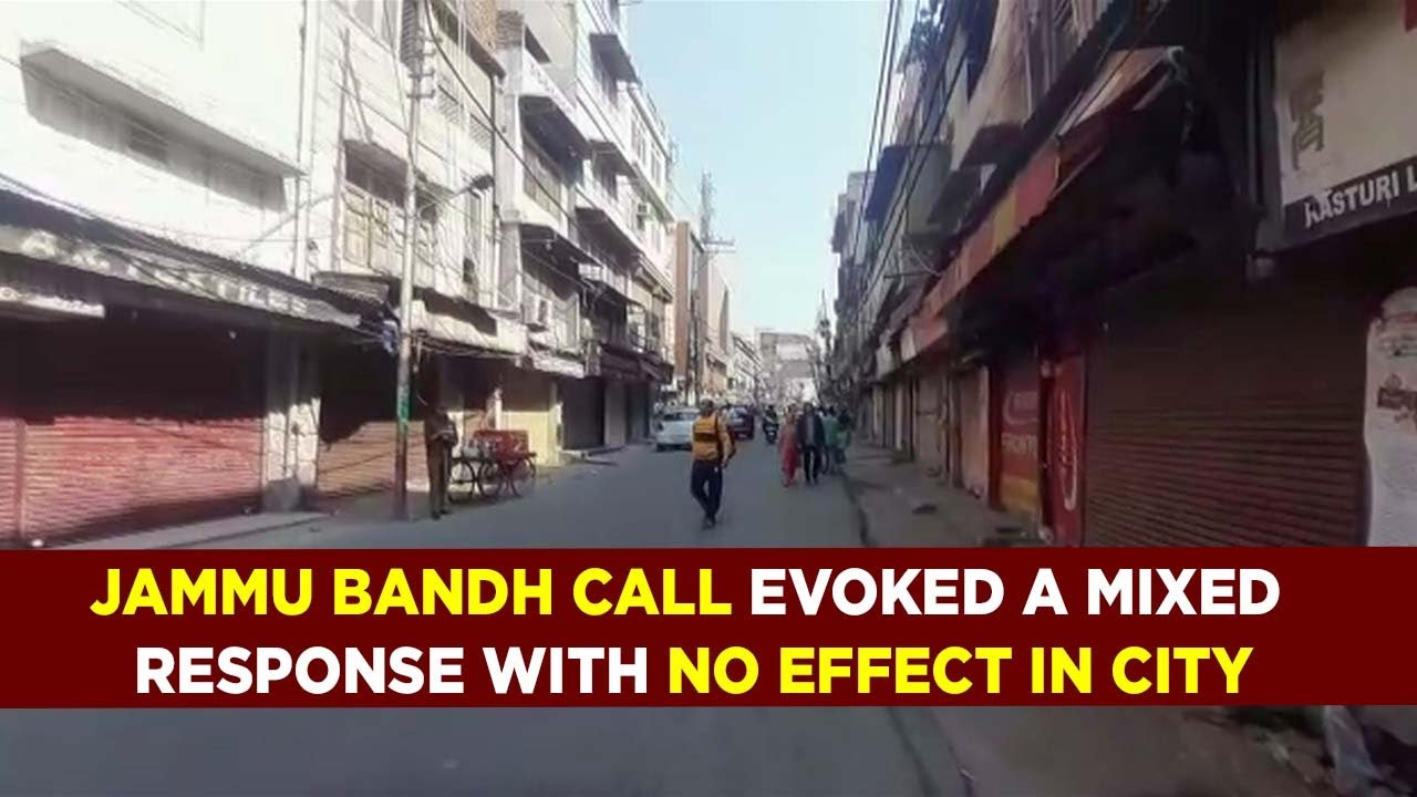 Jammu Bandh call evoked a mixed response with no effect in city - YouTube