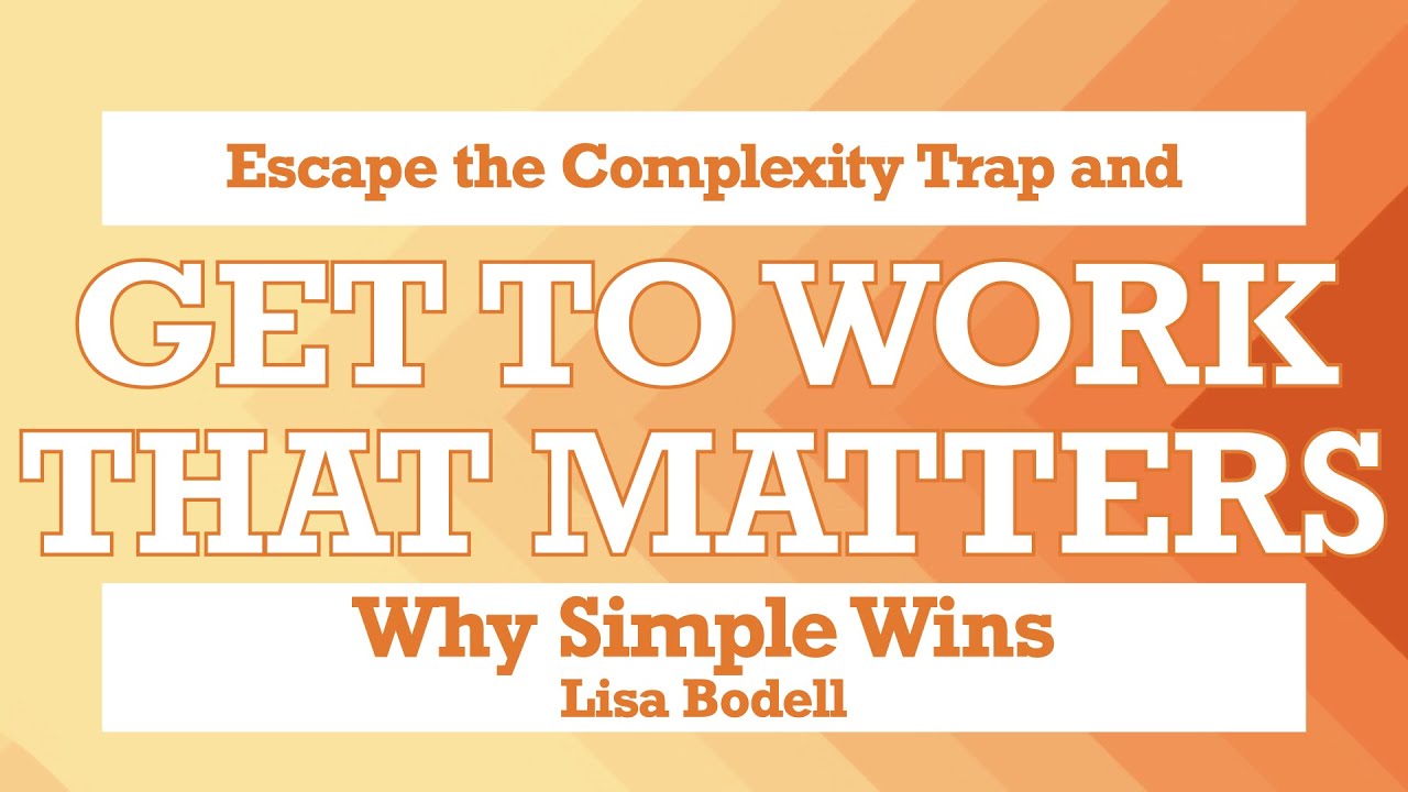 5 Minutes Book Summary - Why Simple Wins by Lisa Bodell - YouTube