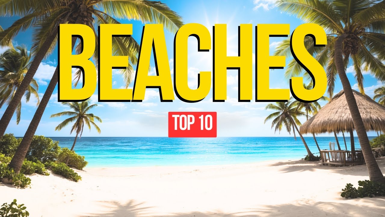 Top 10 MOST BEAUTIFUL Beaches in the World 🏝️ - YouTube