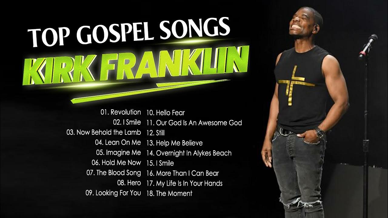 Kirk Franklin - Top Gospel Music Praise And Worship - YouTube