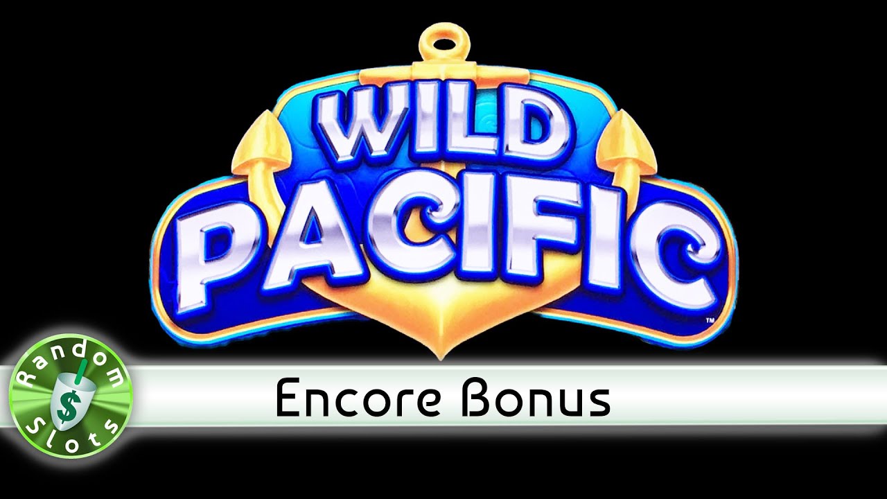 Wild Pacific slot machine, Encore Bonus - YouTube