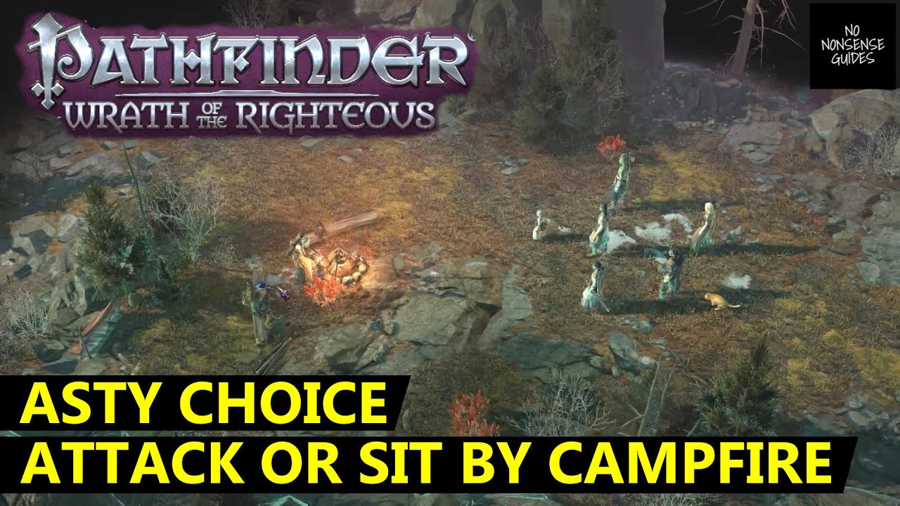 Pathfinder Wrath of The Righteous Asty - Attack or Sit by The Campfire ...