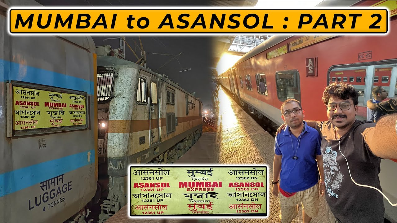 JOURNEY | MUMBAI ASANSOL SUPERFAST EXPRESS | MUMBAI TO ASANSOL | FULL JOURNEY | PART TWO - YouTube