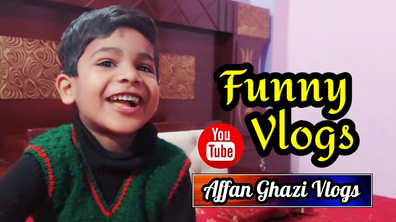 Funny Vlogs | Affan Ghazi Vlogs | Funny Vlogs | Comedy Vlogs | YouTube Vlogs | Entertainment ...