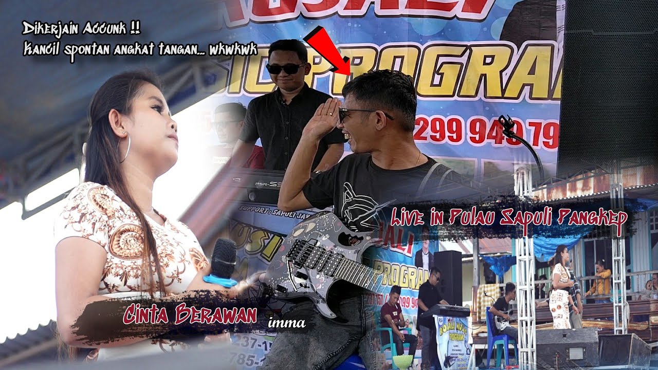CINTA BERAWAN - imma || AO PRODUCTION LIVE IN PULAU SAPULI PANGKEP ...