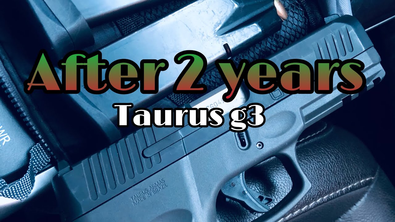After 2 years Taurus g3 - YouTube