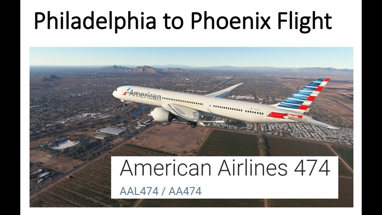 American Airlines Flight 474 with the MSFS 787 Dreamliner. Philadelphia ...