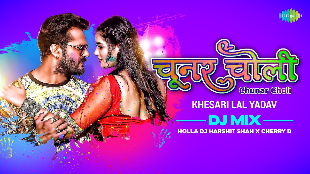 चूनर चोली | Chunar Choli Remix | Khesari Lal Yadav | DJ Harshit Shah ...