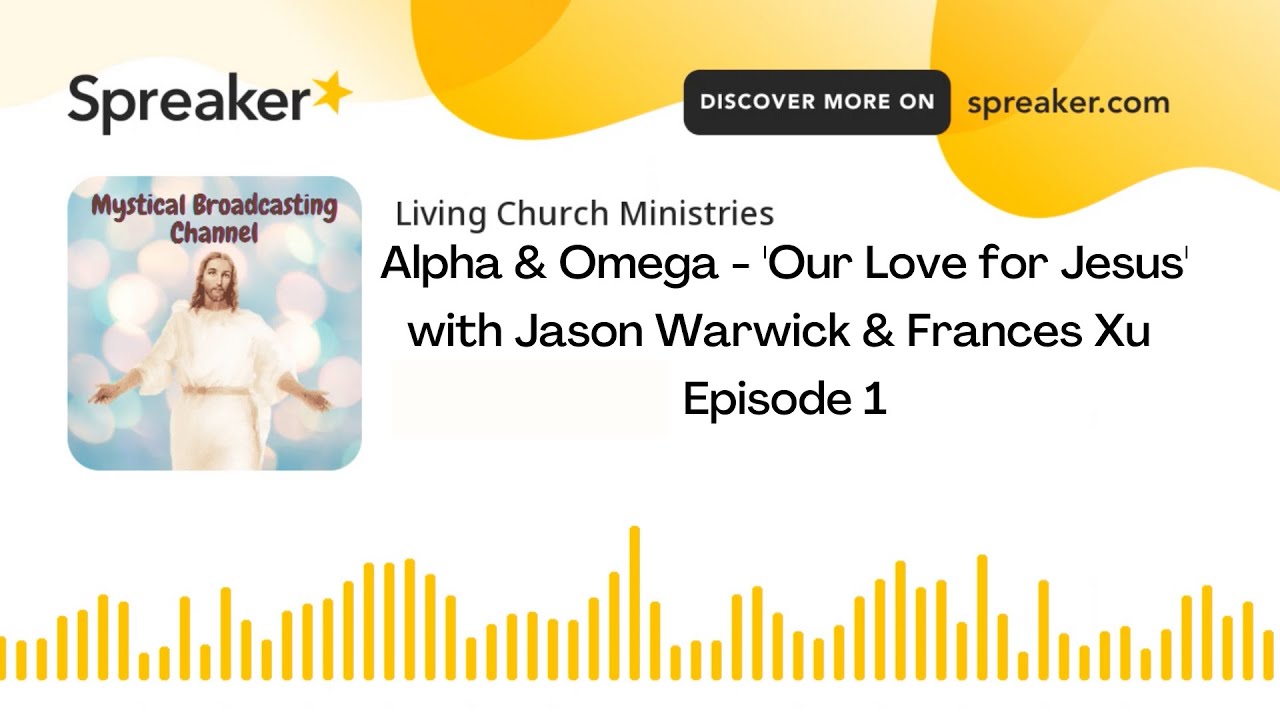 Alpha & Omega - 'Our Love for Jesus' with Jason Warwick & Frances Xu ...