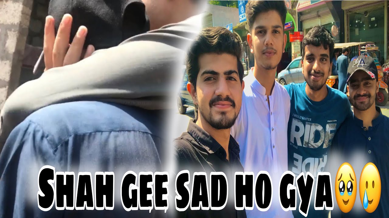 SHAH GEE SAD HO GYA 🥹 @SHAHJEEVLOGZZ - YouTube