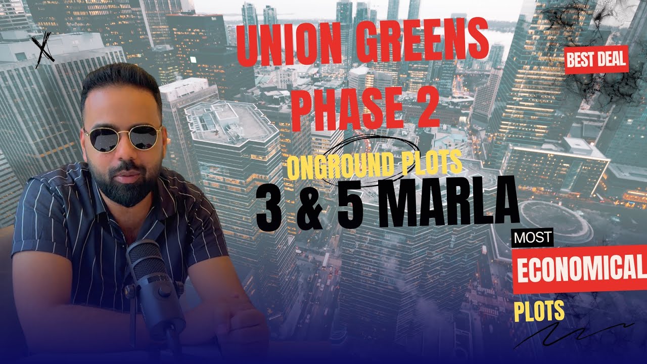 UNION GREENS PHASE 2 | MOST PRIME LOCATION IN LAHORE | 3 & 5 MARLA ...