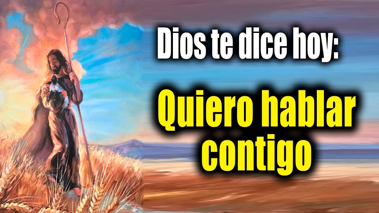 DIOS TE DICE HOY - Quiero hablar contigo - YouTube