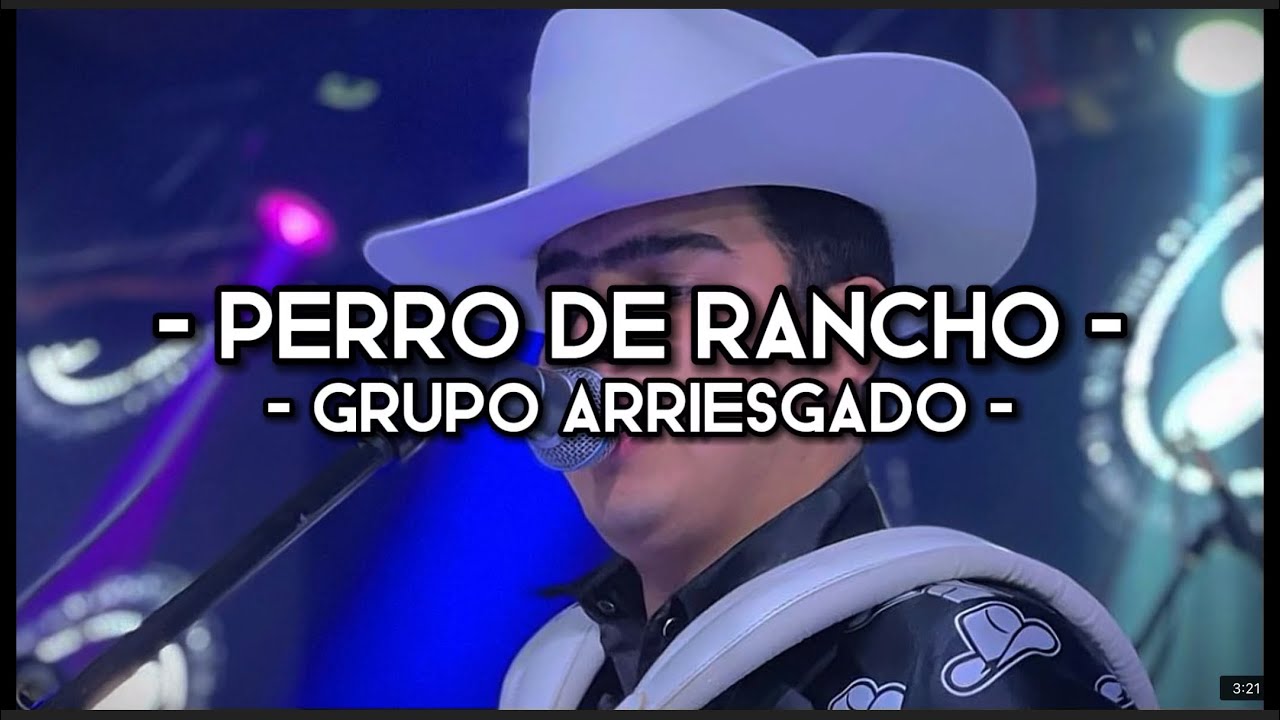 Grupo Arriesgado - Perro De Rancho (LETRA)(CORRIDOS 2022) - YouTube