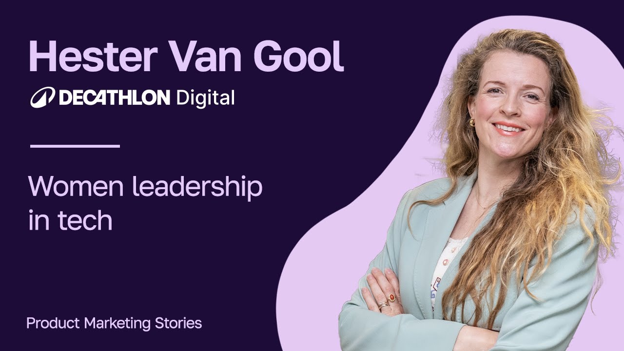 Hester van Gool, Women leadership in Tech. Product Marketing Stories ...