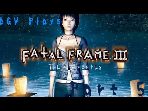 BGW Plays: Fatal Frame 3 The Tormented (PS2) Part 5
