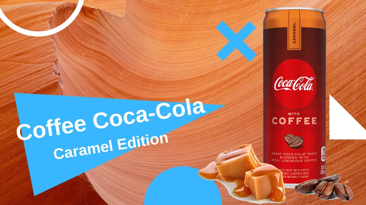 Coca Cola Caramel Coffee Hybrid - YouTube