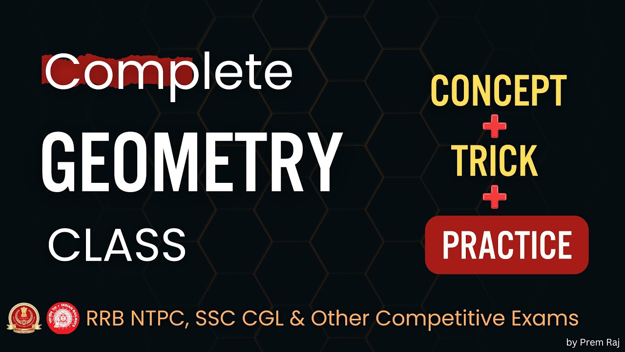Complete Geometry Class 2024 | Geometry Master Class for RRB NTPC, SSC ...