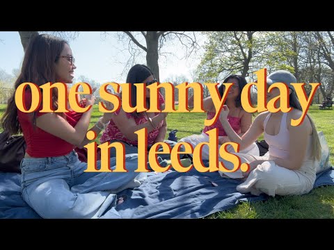 Sunny Days☀️, Birthday Vibes, Who’s Most Likely To | Leeds Vlog