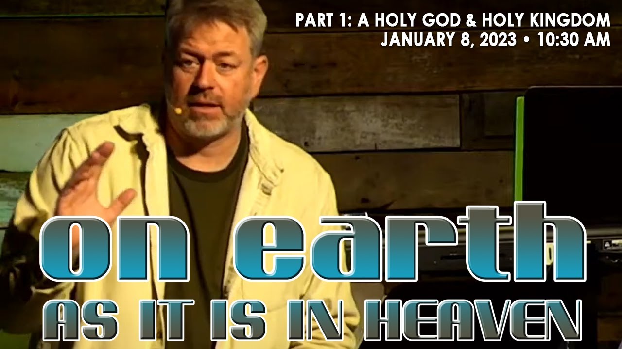 On Earth as it is in Heaven part 1: A Holy God and Holy Kingdom | 1-8 ...