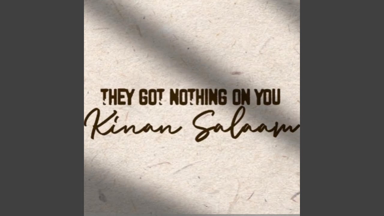 THEY GOT NOTHING ON YOU - YouTube