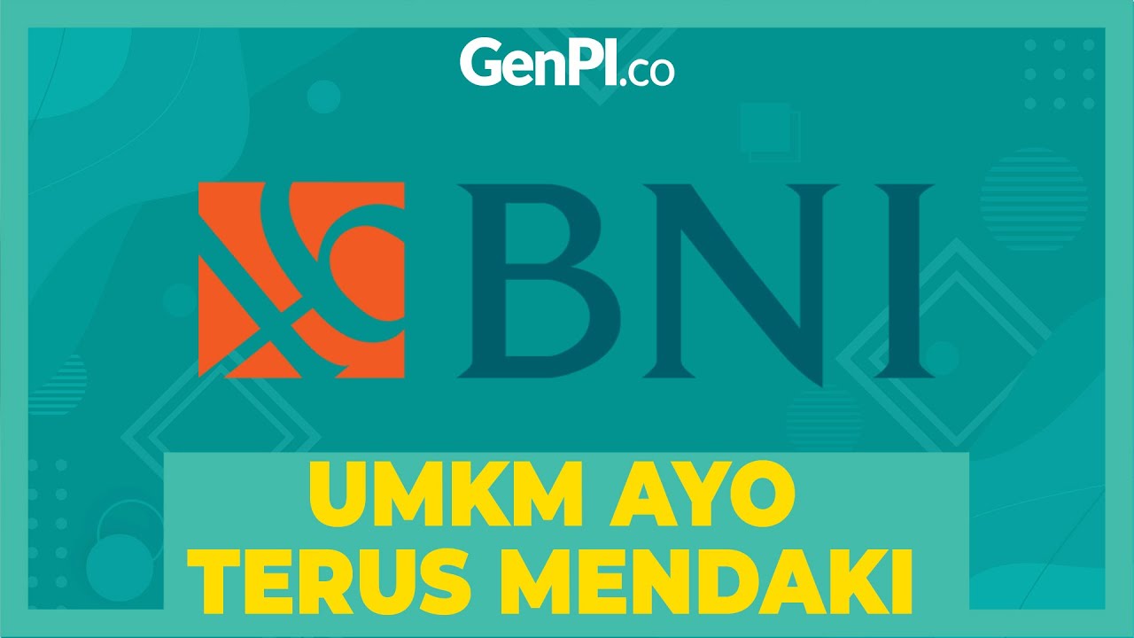 Kepala Ekonomi BNI: UMKM Mohon Bersabar, Kami Bersamamu - YouTube