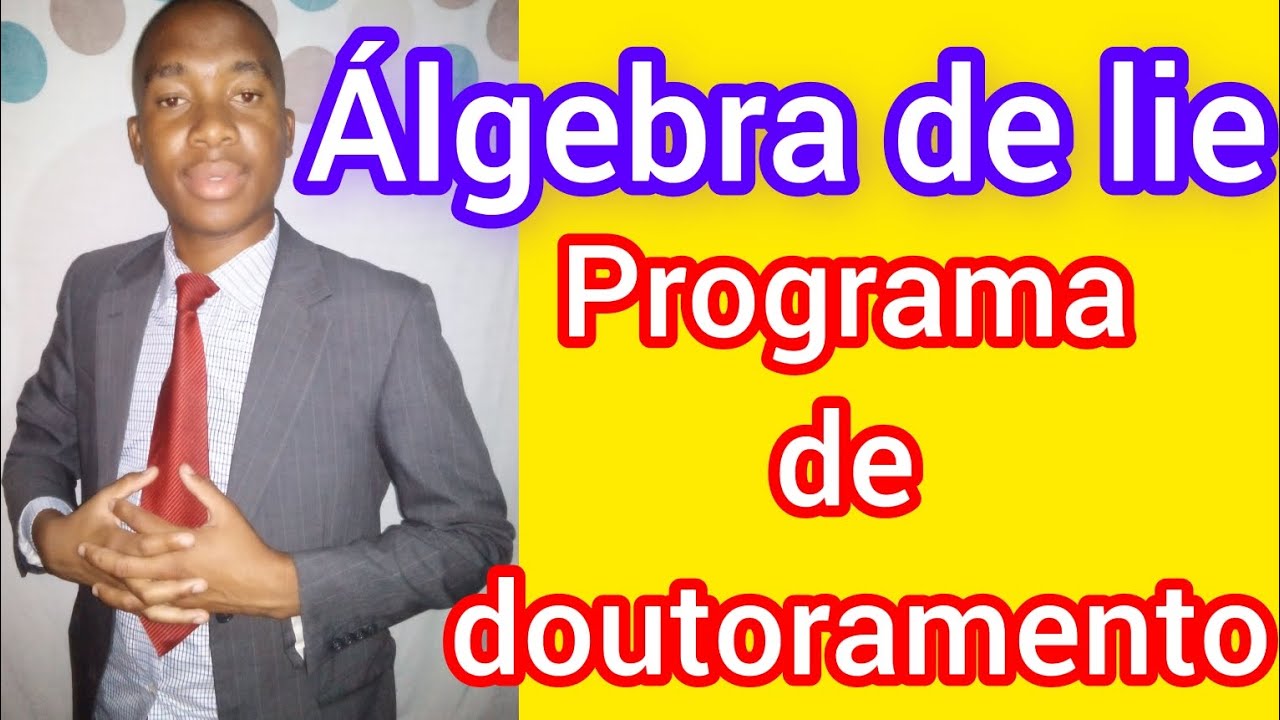 Estruturas algébricas para doutoramento: Álgebra de lie - YouTube