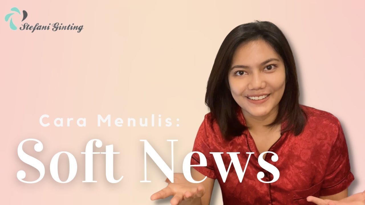 Cara Bikin Berita Feature (Soft News) - YouTube