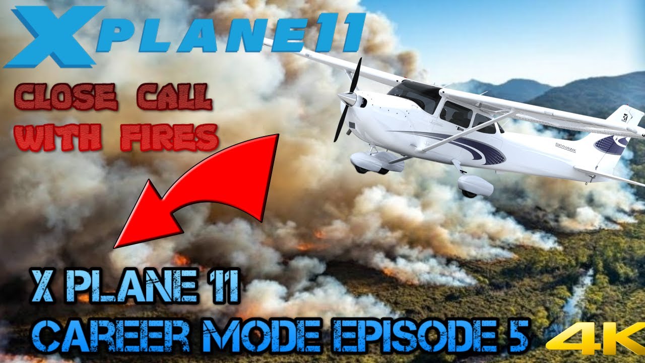 "Flying Through Bush Fires (ZERO VISIBILITY)?" | X Plane 11 Career Mode ...